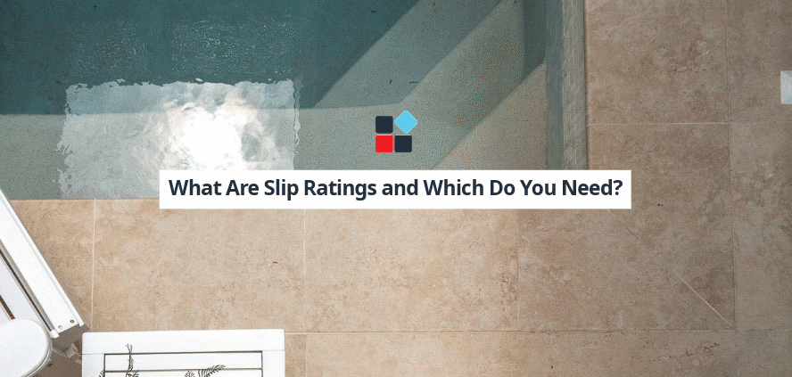 What Are Slip Ratings and Which Do You Need?